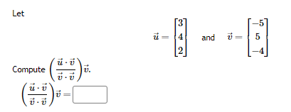 Solved Letvec(u)=[342], ﻿and ,vec(v)=[-55-4]Compute | Chegg.com