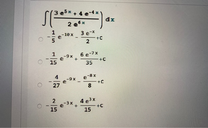 Solved 3 e5* + 4 e-43 See ") dx 2 ex 1 - 10 x - 3 e- 2 +C 1 | Chegg.com