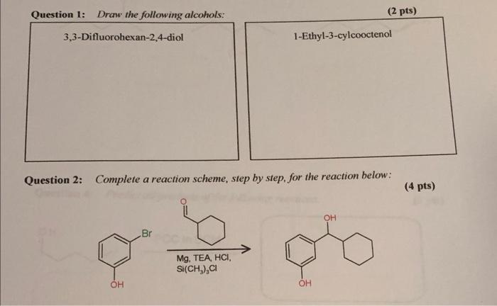 Solved Question 2: Complete a reaction scheme, step by step, | Chegg.com
