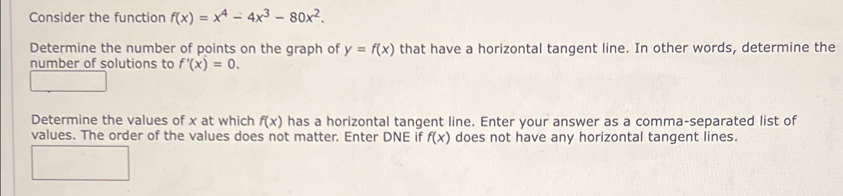 Solved Consider the function f(x)=x4-4x3-80x2.Determine the | Chegg.com
