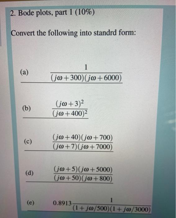 Solved 2. Bode plots, part 1 (10%) Convert the following | Chegg.com