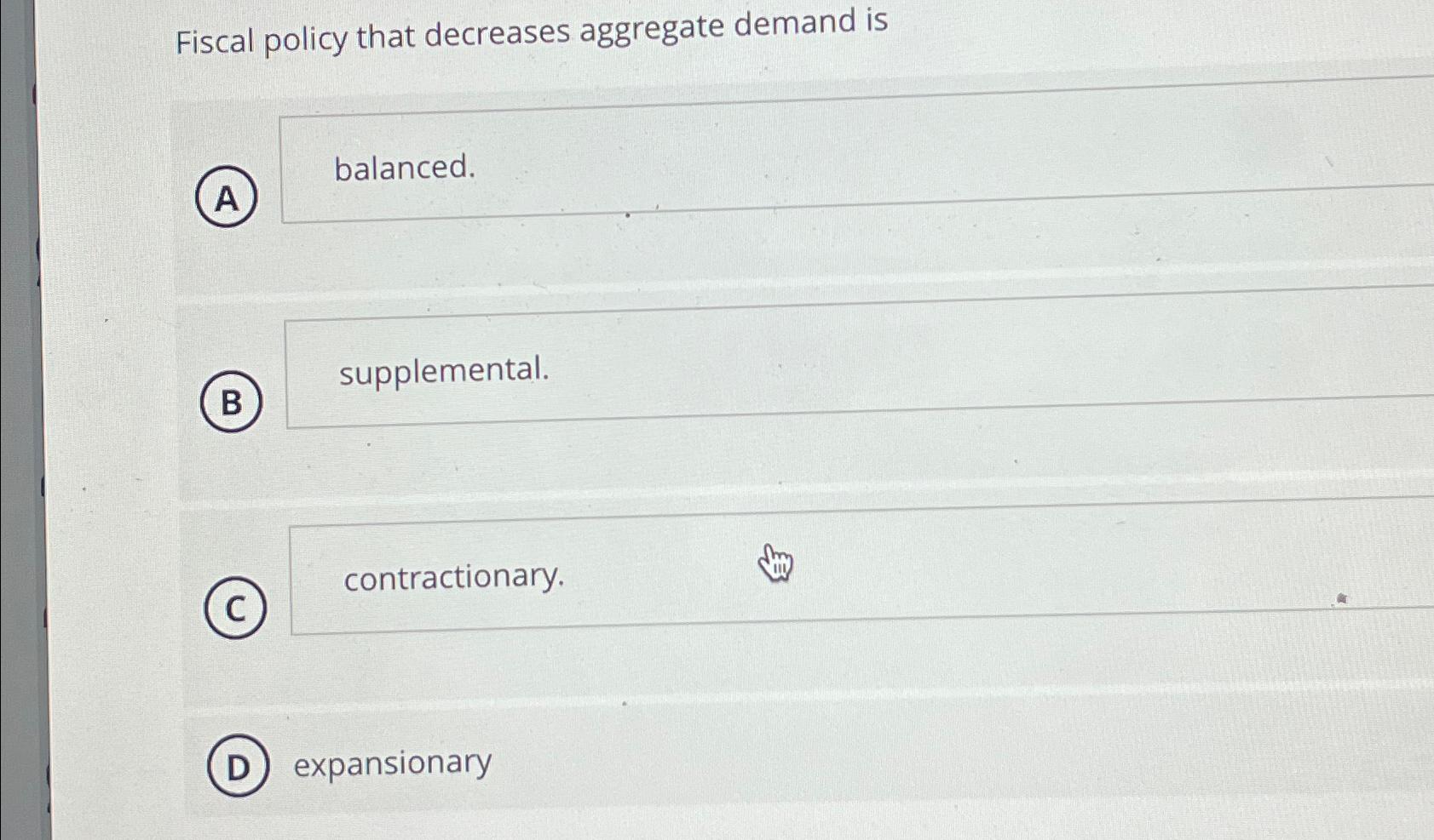 Solved Fiscal policy that decreases aggregate demand | Chegg.com