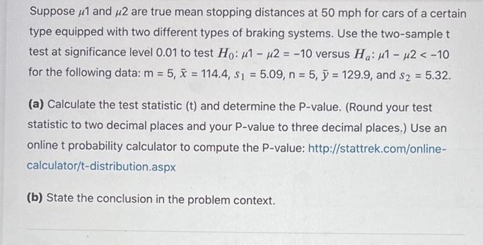 Solved Suppose μ1 and μ2 are true mean stopping distances at | Chegg.com