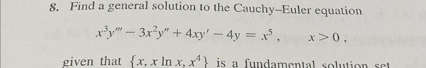 Solved Find a general solution to the Cauchy-Euler | Chegg.com