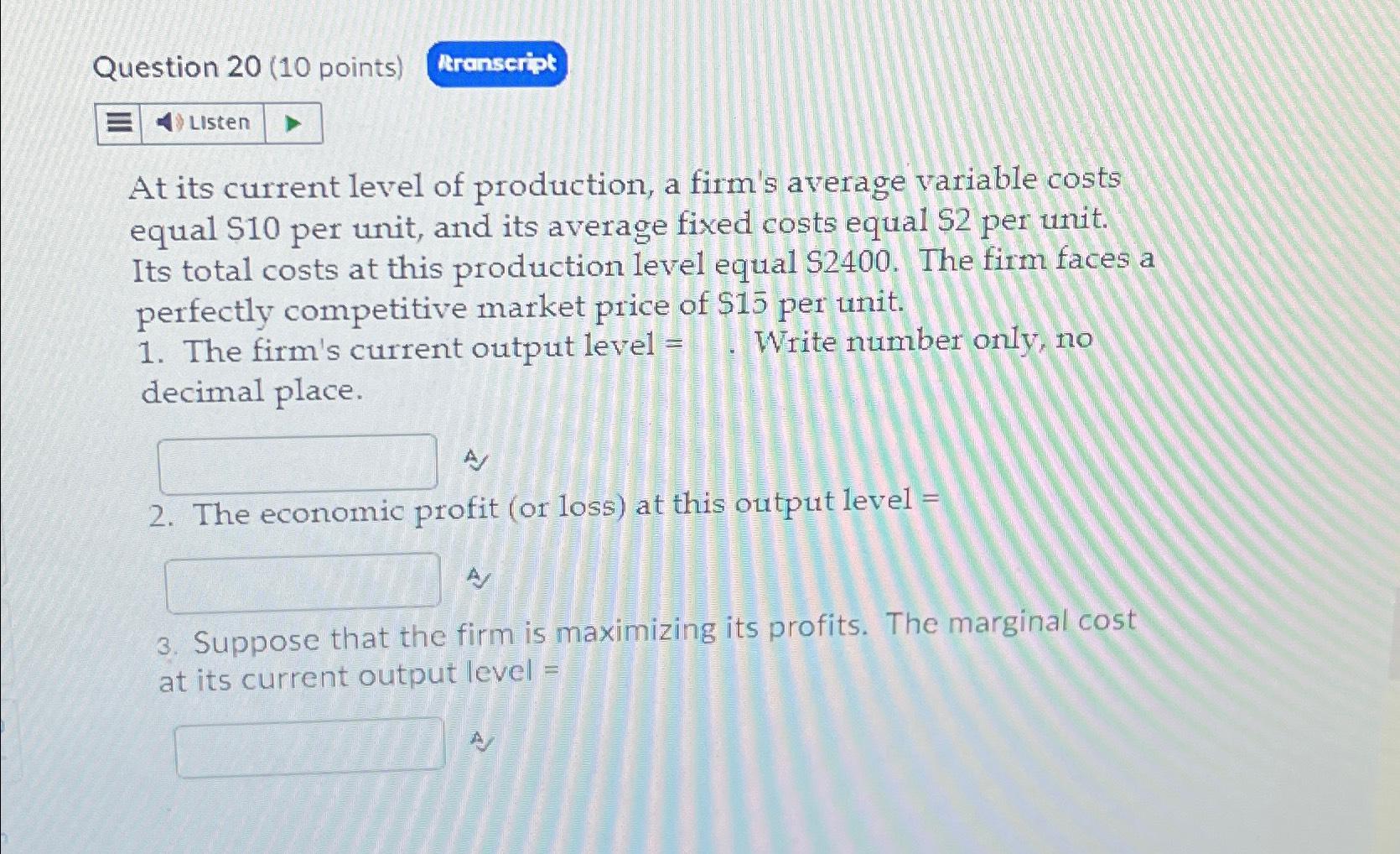 Solved Question 20 (10 ﻿points)At its current level of | Chegg.com