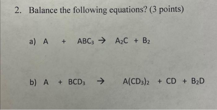 Solved 2. Balance the following equations? (3 points) a) A + | Chegg.com