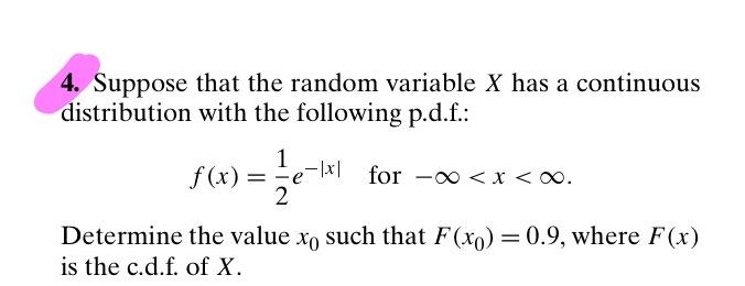 Solved 4. Suppose that the random variable X has a | Chegg.com