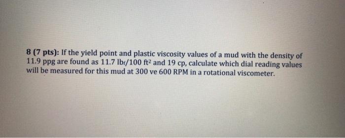 Solved 8 (7 pts): If the yield point and plastic viscosity | Chegg.com