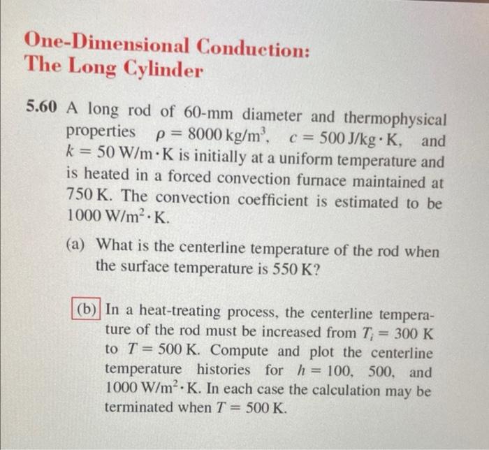 Solved One-Dimensional Conduction: The Long Cylinder . 5.60 | Chegg.com