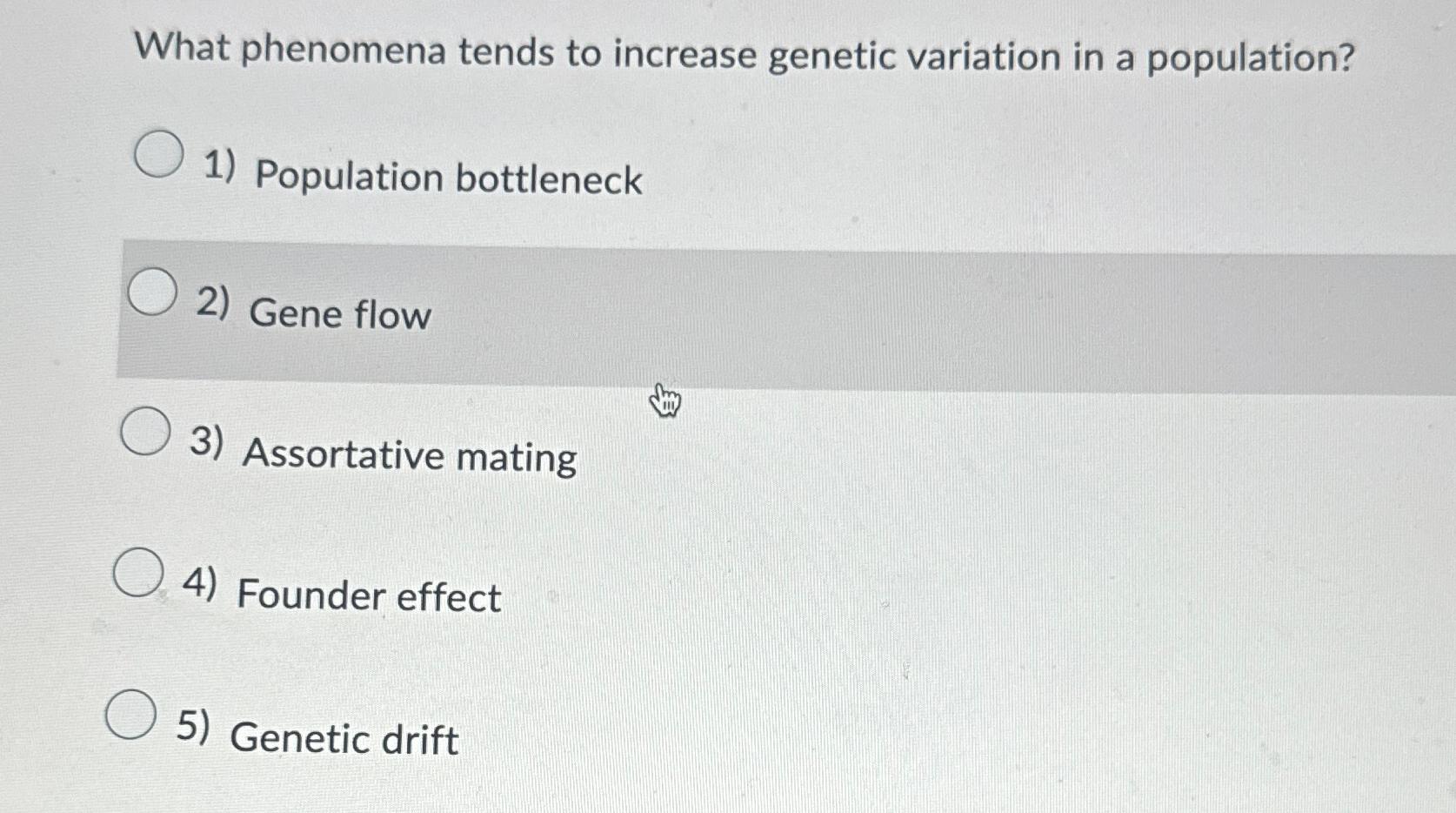Solved What phenomena tends to increase genetic variation in | Chegg.com