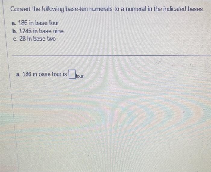 Solved Convert the following base-ten numerals to a numeral | Chegg.com