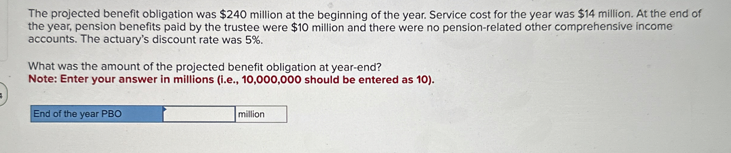Solved The projected benefit obligation was $240 ﻿million at | Chegg.com