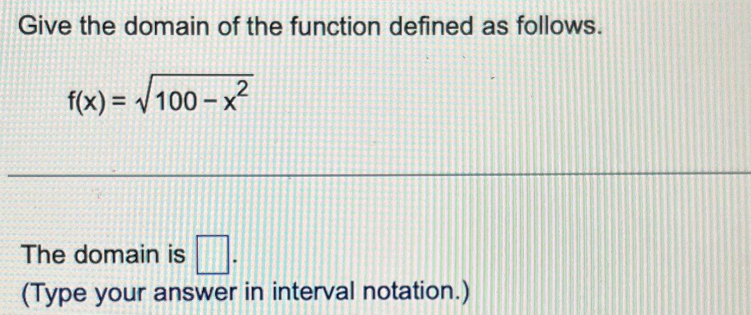 Solved Give the domain of the function defined as | Chegg.com