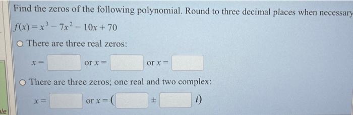 Solved Find the zeros of the following polynomial. Round to | Chegg.com