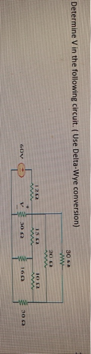 Solved Determine V in the following circuit. (Use Delta-Wye | Chegg.com