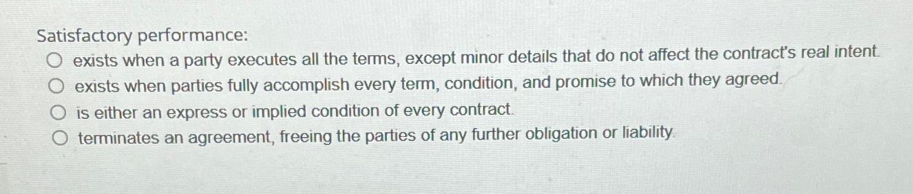Solved Satisfactory performance:exists when a party executes | Chegg.com