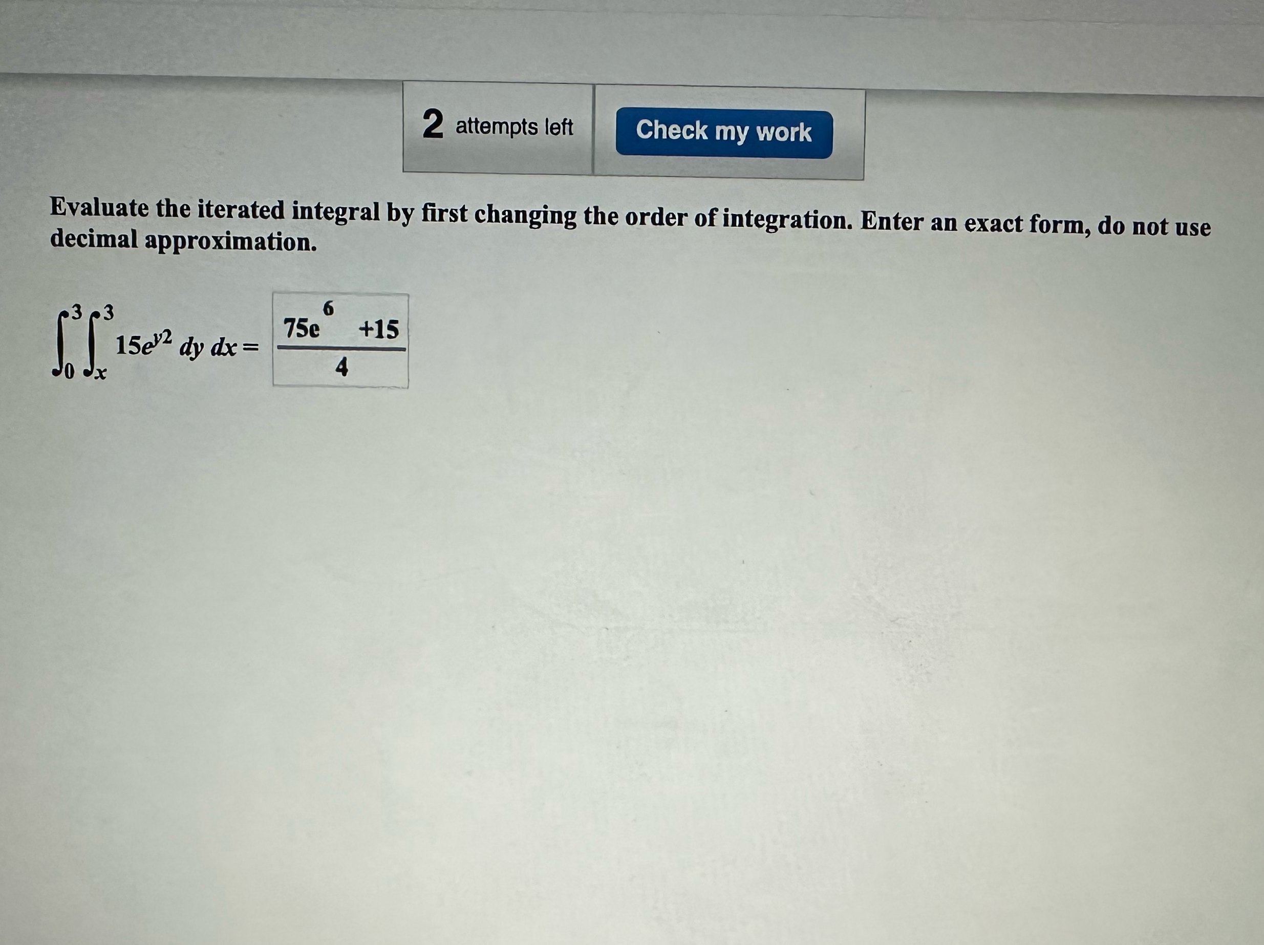 Solved 2 ﻿attempts leftEvaluate the iterated integral by | Chegg.com