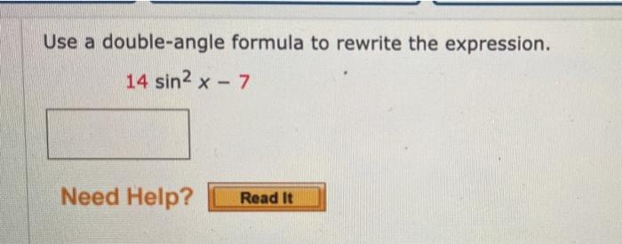 Solved Use a double-angle formula to rewrite the expression. | Chegg.com