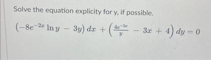 Solved Solve the equation explicity for y, if possible. | Chegg.com