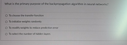 Solved What is the primary purpose of the backpropagation | Chegg.com
