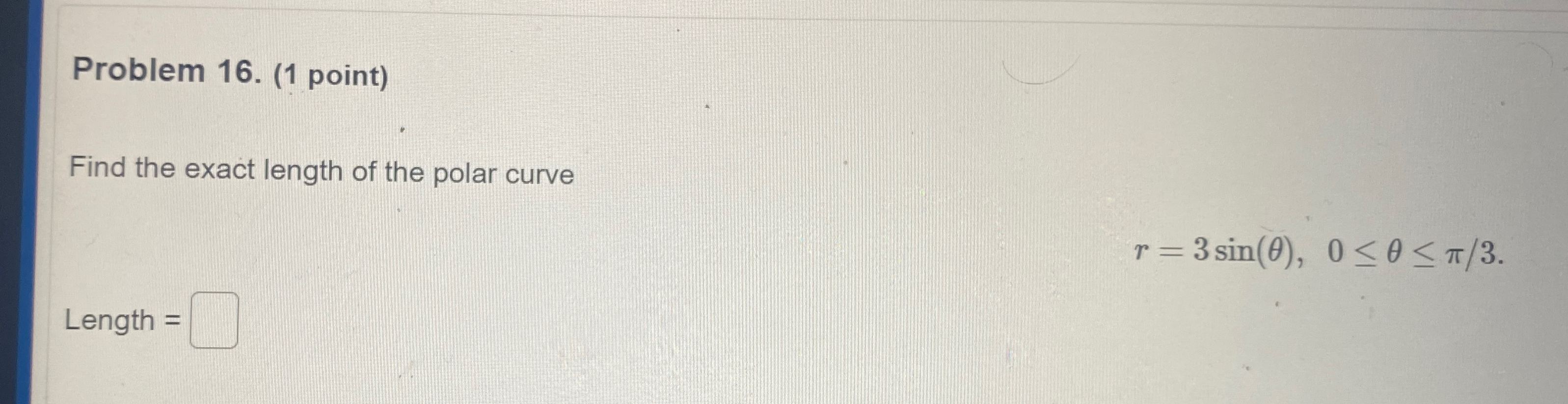 Solved Problem 16. (1 ﻿point)Find the exact length of the | Chegg.com