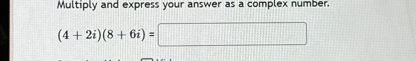 Solved Multiply and express your answer as a complex | Chegg.com