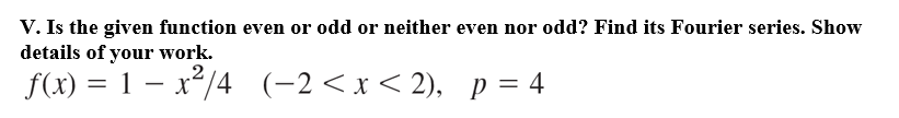 Solved V. ﻿Is the given function even or odd or neither even | Chegg.com