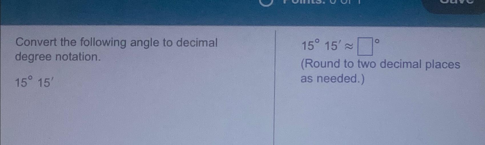 Solved Convert the following angle to decimal degree | Chegg.com