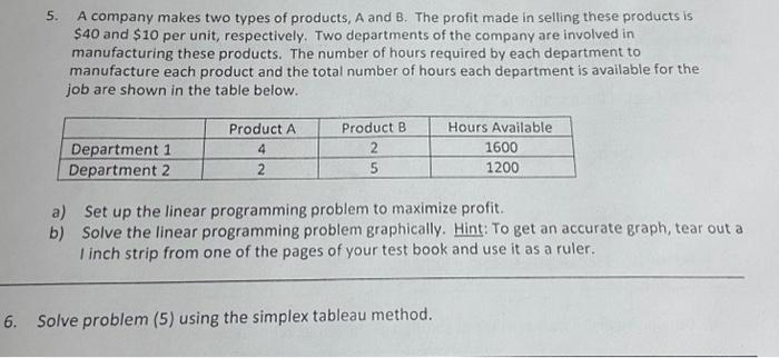 Solved 5. A company makes two types of products, A and B. | Chegg.com