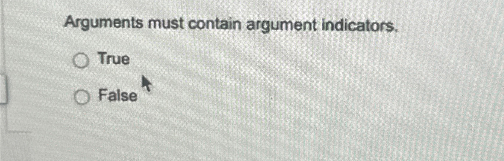 Solved Arguments must contain argument indicators.TrueFalse | Chegg.com