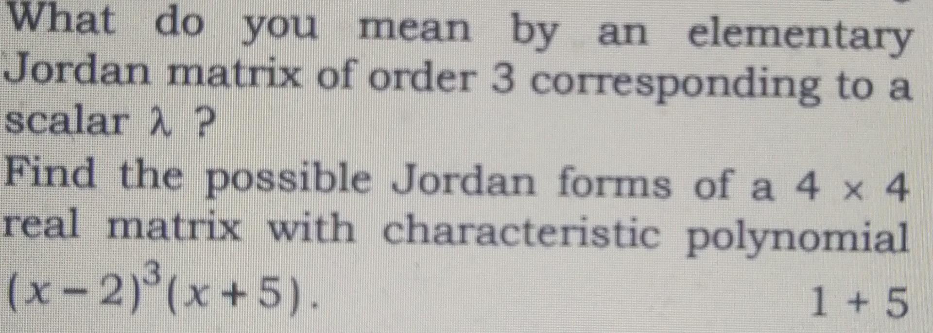 Solved What do you mean by an elementary Jordan matrix of | Chegg.com