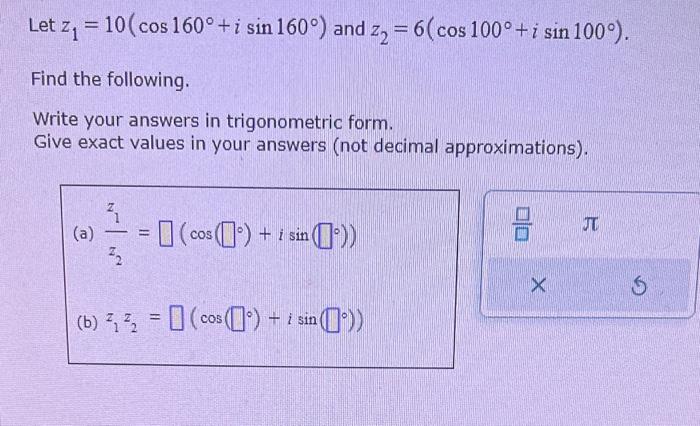 Solved Let z1=10(cos160∘+isin160∘) and | Chegg.com