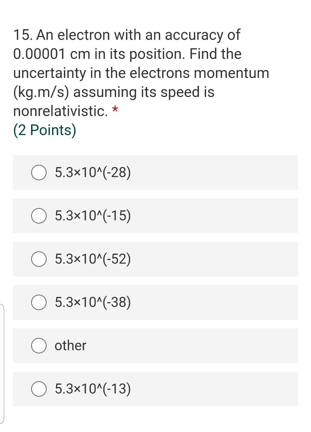 Solved 15. An electron with an accuracy of 0.00001 cm in its | Chegg.com