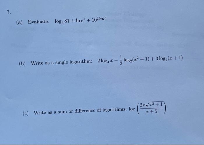 Solved Evaluate: log381+lne7+102log5 (b) Write as a single | Chegg.com