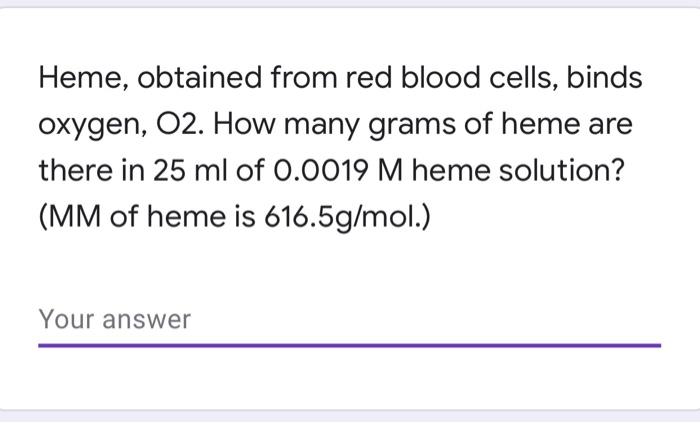 Solved Heme, obtained from red blood cells, binds oxygen, | Chegg.com