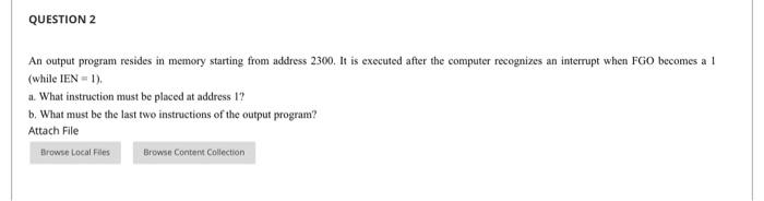 Solved QUESTION 2 An output program resides in memory | Chegg.com
