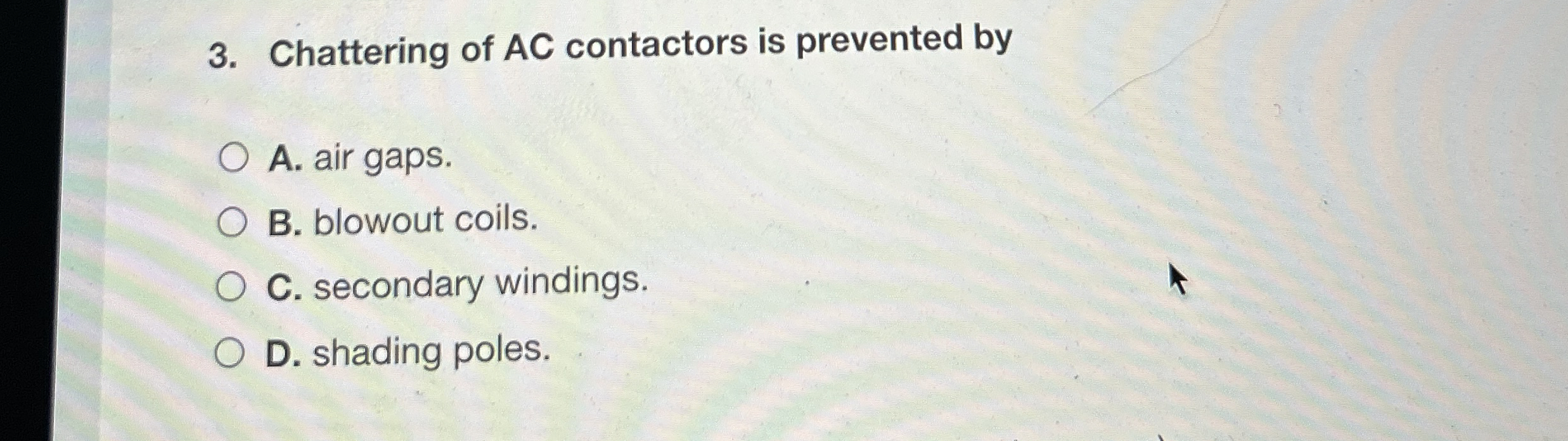 Solved Chattering of AC contactors is prevented byA. ﻿air | Chegg.com