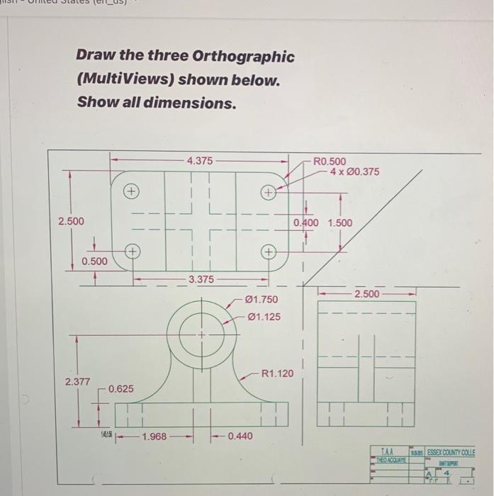 Solved Draw the three Orthographic (MultiViews) shown below. | Chegg.com