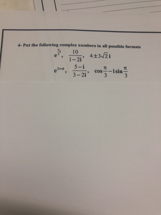 Solved 4- Put the following complex numbers in all possible | Chegg.com