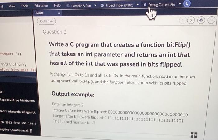 Solved Write a C program that creates a function bitFlip() | Chegg.com