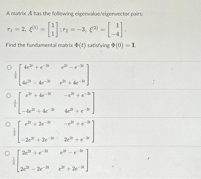 Solved A matrix A has the following eigenvalue/eigenvector | Chegg.com