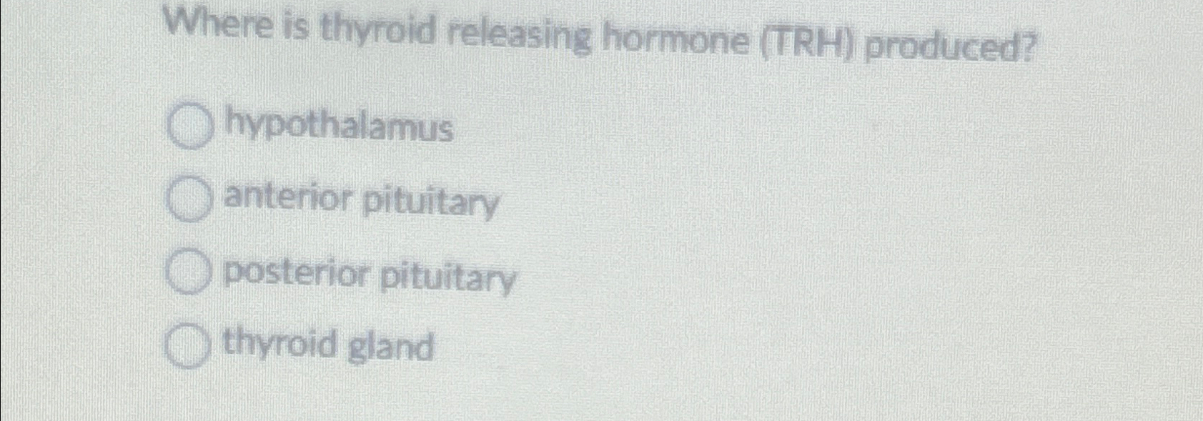 Solved Where is thyroid releasing hormone (TRH) | Chegg.com