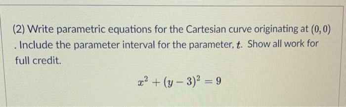 Solved (2) Write parametric equations for the Cartesian | Chegg.com