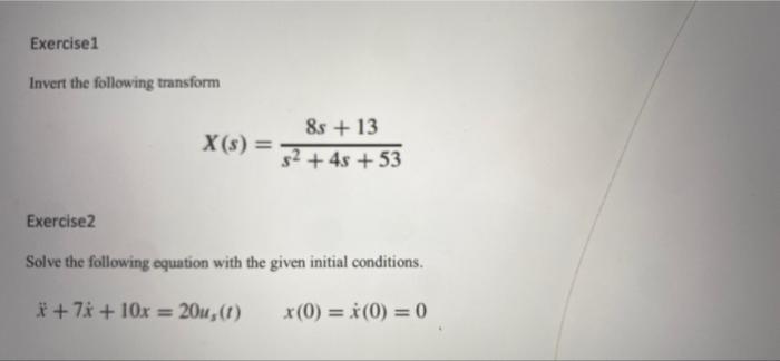 Solved Exercise1 Invert the following transform X(s) = $ 8s | Chegg.com