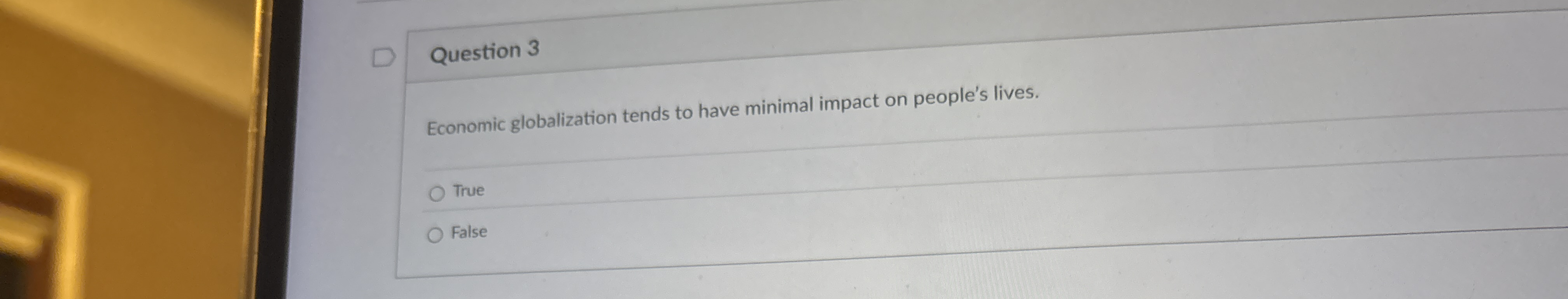 Solved Question 3Economic globalization tends to have | Chegg.com