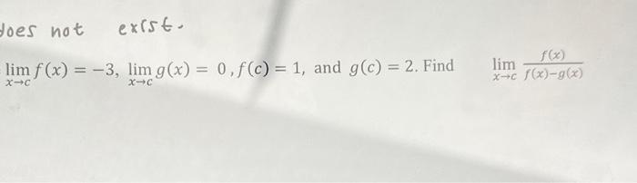 Solved limx→cf(x)=−3,limx→cg(x)=0,f(c)=1, and g(c)=2. Find | Chegg.com
