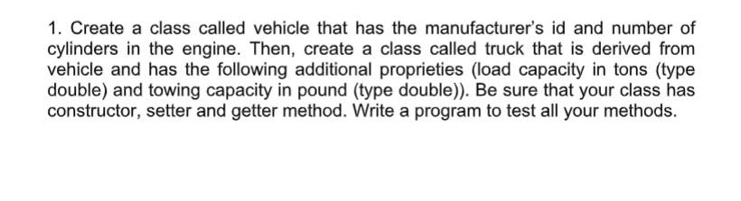 Solved 1. Create a class called vehicle that has the | Chegg.com