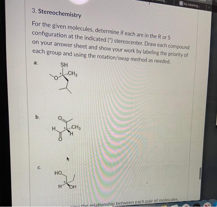 Solved My Meeting- 3. Stereochemistry For the given | Chegg.com