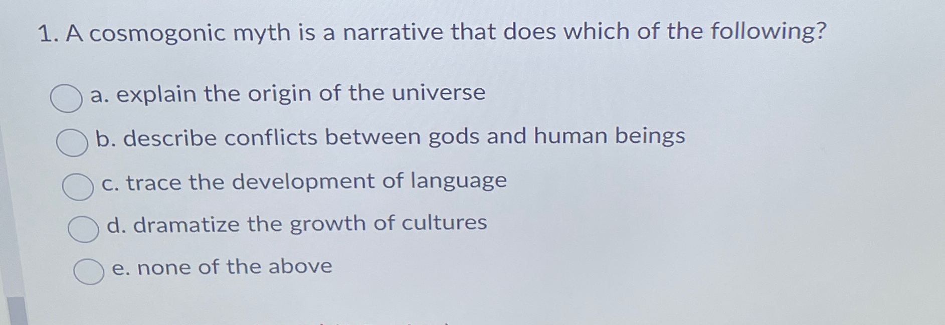 Solved A cosmogonic myth is a narrative that does which of | Chegg.com