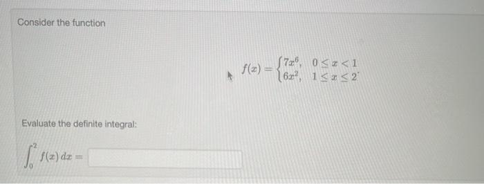 Solved Consider the function f(x)={7x6,6x2,0≤x